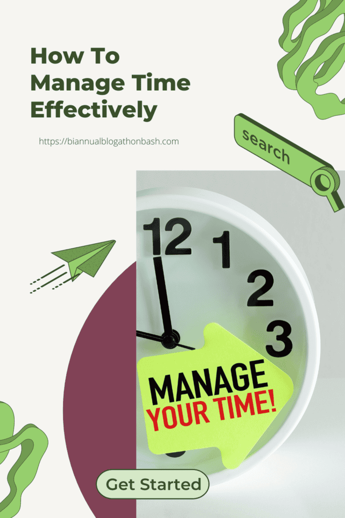How To Manage Time Effectively - Building Better Blogs