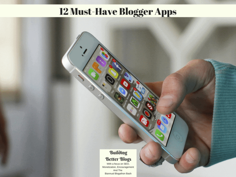 12 Must-Have Blogger Apps - Building Better Blogs